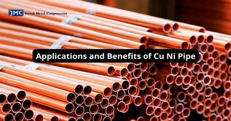 Applications and Benefits of Cu Ni Pipe - Jayesh Metal - Blog
