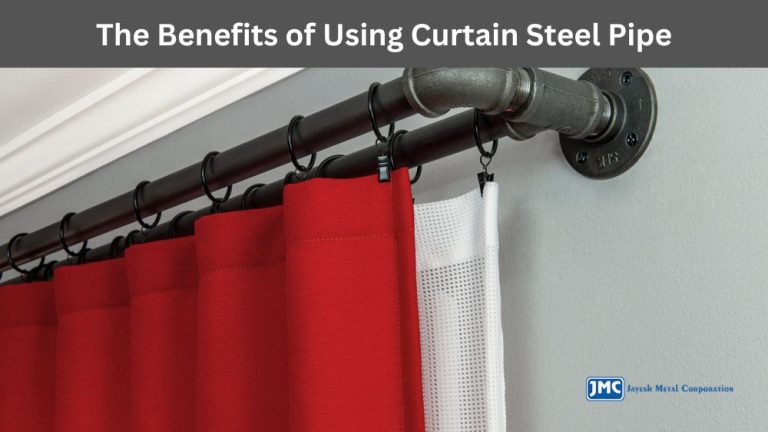 The Benefits of Using Curtain Steel Pipe